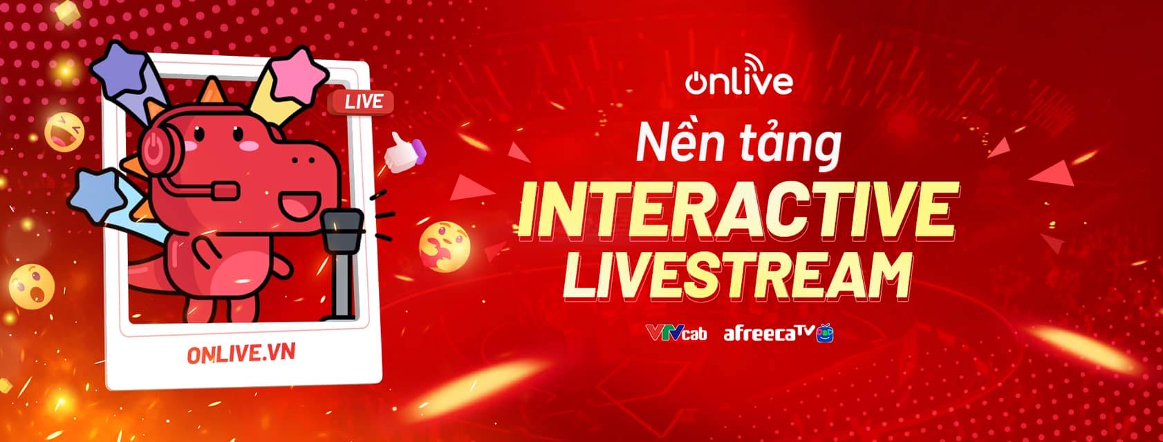 VTVcab phối hợp cùng Afreeca TV ra mắt ứng dụng livestream tương tác ON Live